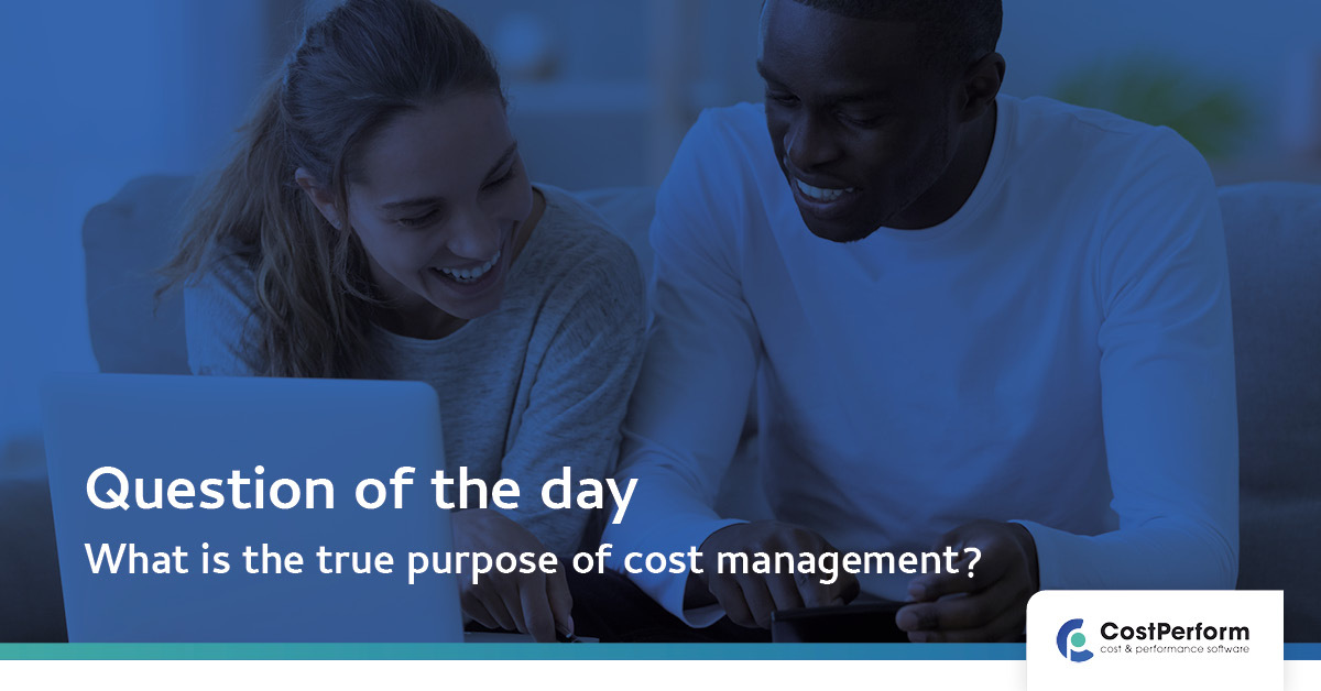 Providing cost transparency: the true purpose of | CostPerform